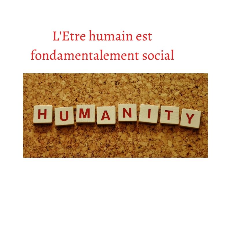 L'être humain est fondamentalement social